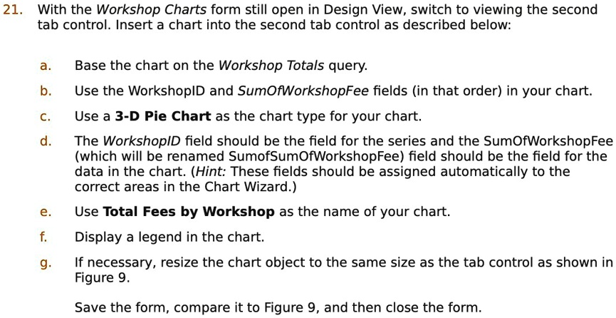 21 with the workshop charts form still open in design view switch to ...