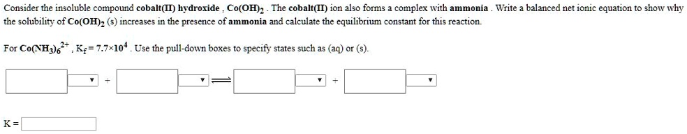 SOLVED: Consider the insoluble compound cobalt(I) hydroxide Co(OH): The ...