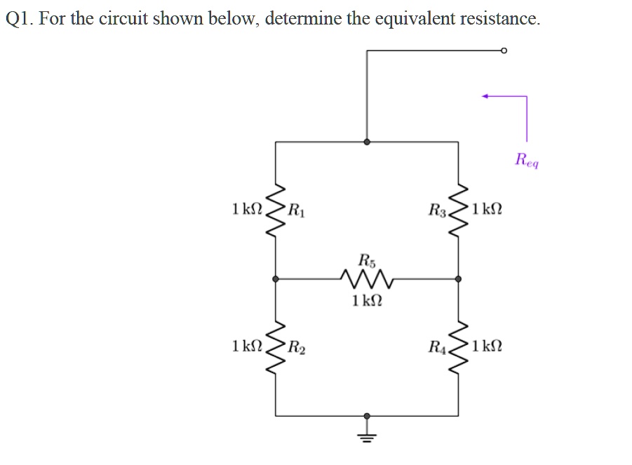 SOLVED: Q1. For the circuit shown below, determine the equivalent resistance. Req 1kΩ R R3 1kΩ ...