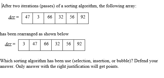 After Two Iterations Passes Of A Sorting Algorithm The Following Array Axx Has Been