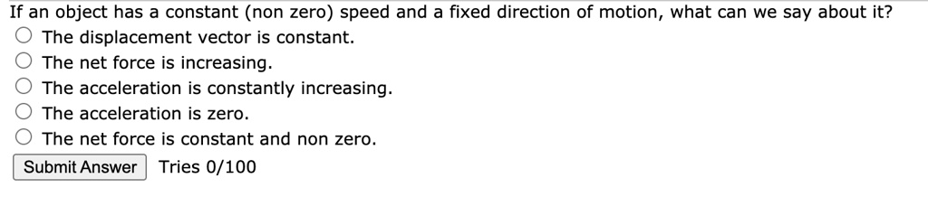 If an object has a constant (non zero) speed and a fixed direction of motion, what can we say ...