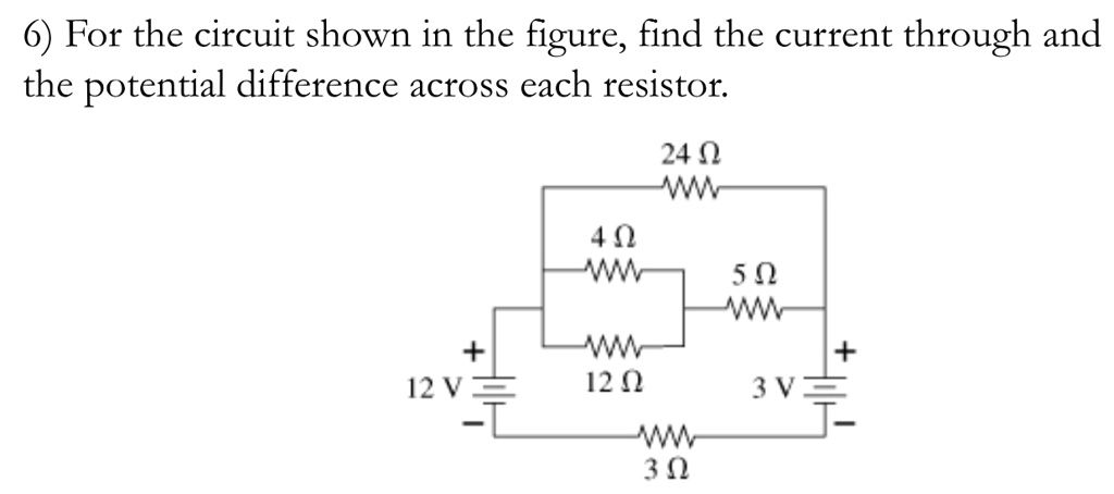 6) For the circuit shown in the figure, find the current through and the potential difference ...