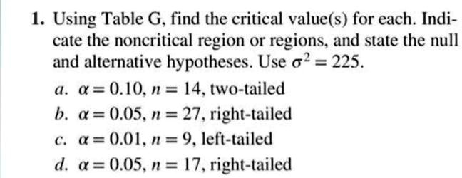 SOLVED: Using Table G, find the critical value(s) for each. Indicate the noncritical region or ...