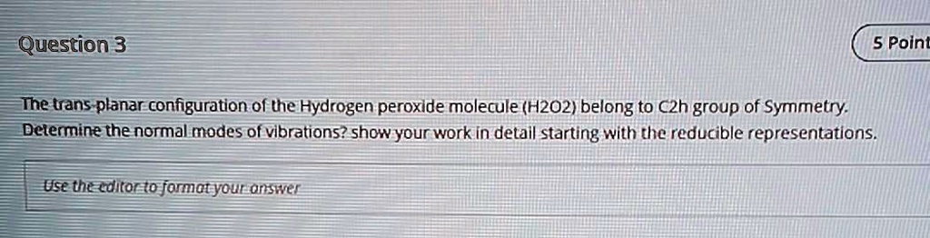5 Point Question 3 The trans-planar configuration of the Hydrogen ...
