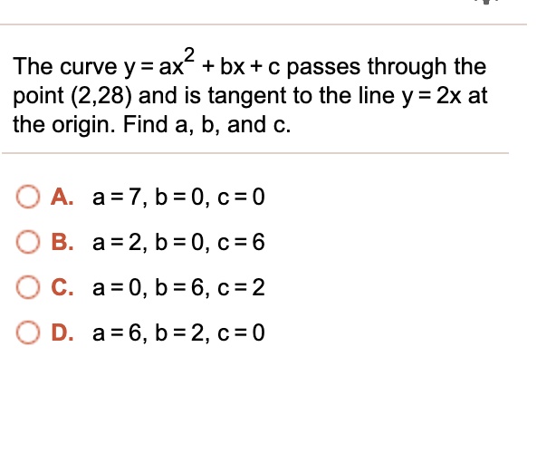 The curve y = ax^2 + bx + c passes through the point (2,28) and is ...