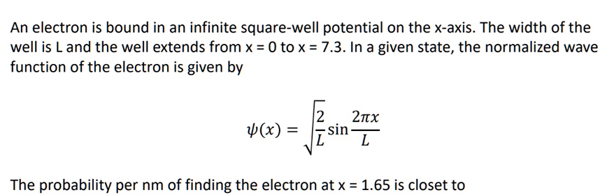 an electron is bound in an infinite square well potential on the x axis the width of the well is ...