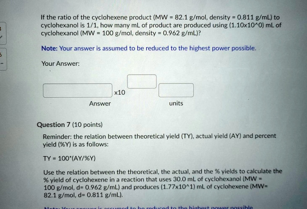 SOLVED: If the ratio of the cyclohexene product (MW = 82.1 g/mol ...