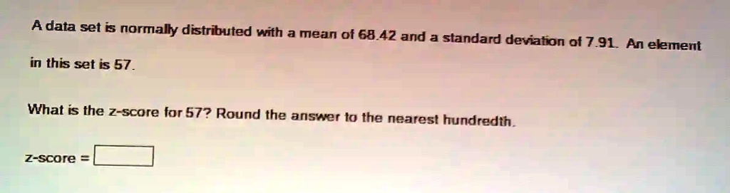 A data set is normally distributed with a mean of 68.42 and a standard ...