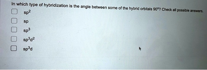 SOLVED: In which type of hybridization is the sp2 angle between some of ...