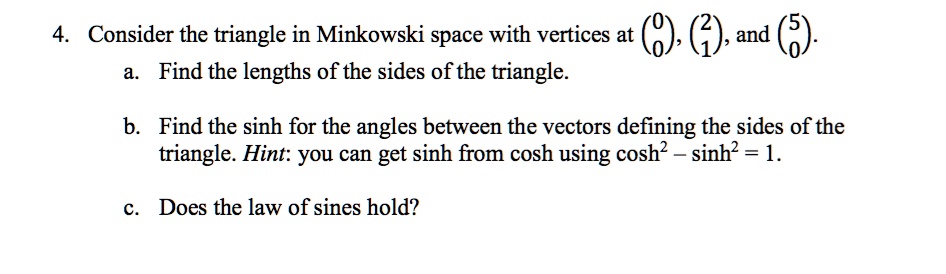 SOLVED: Consider the triangle in Minkowski space with vertices at Find ...