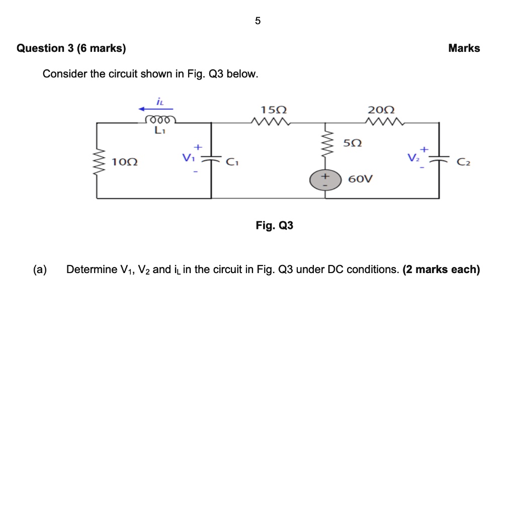 SOLVED: 5 Question 3 (6 marks) Marks Consider the circuit shown in Fig. Q3 below. - 150 MMM 200 ...