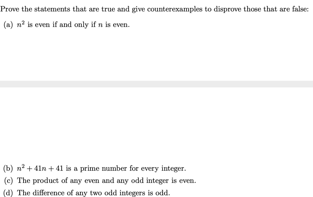 SOLVED: Prove the statements that are true and give counterexamples to disprove those that are ...