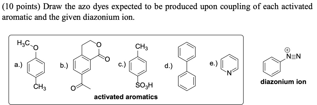 SOLVED: (10 points) Draw the azo dyes expected to be produced upon ...