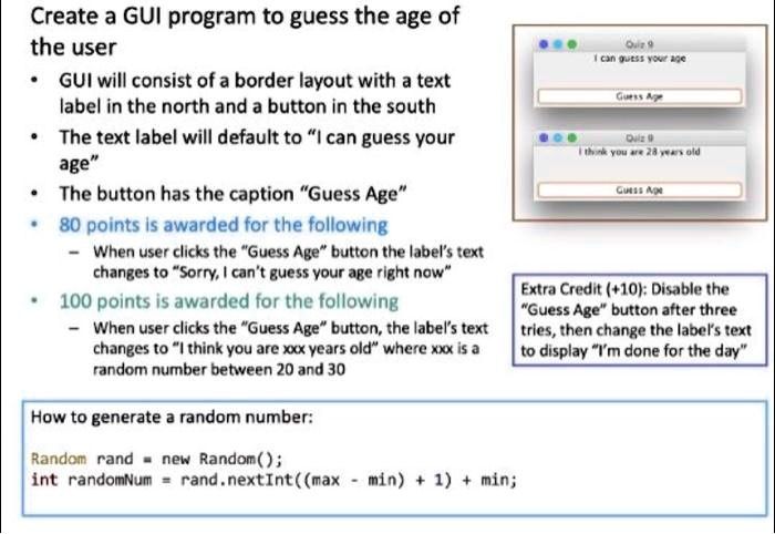 SOLVED: Create a GUI program to guess the age of the user. 90 I can guess your age. GUI will ...