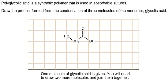 Polyglycolic acid is a synthetic polymer that is used in absorbable ...