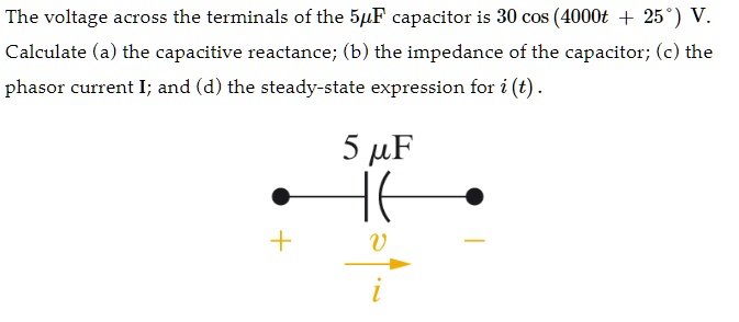 SOLVED: The voltage across the terminals of the 5F capacitor is 30 cos (4000t + 25) V Calculatea ...