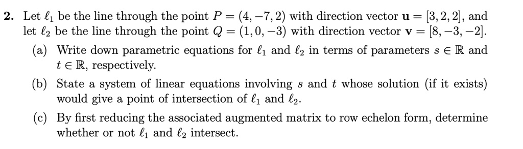 SOLVED: 2. Let /1 be the line through the point P = (4, 7,2) with ...