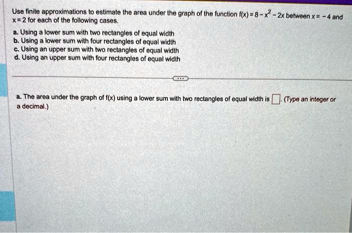 SOLVED: x = 2 for each of the following cases: a. Using a lower sum with two rectangles of equal ...
