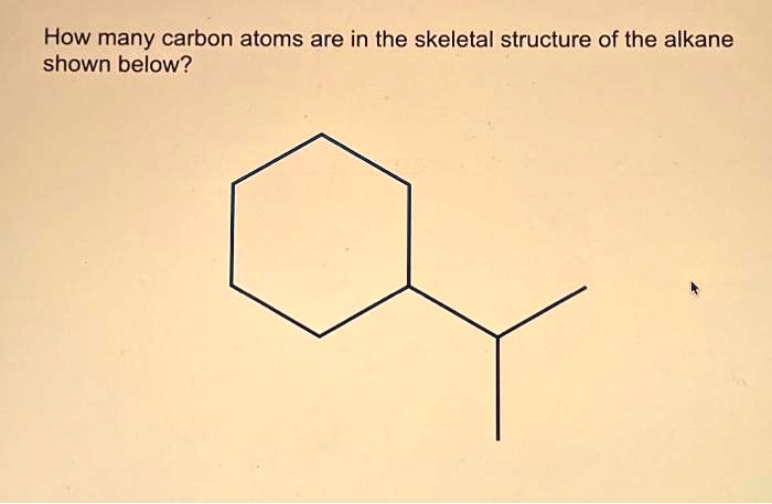 How many carbon atoms are in the skeletal structure of the alkane shown ...
