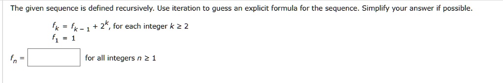 Solved The Given Sequence Is Defined Recursively Use Iteration To Guess An Explicit Formula