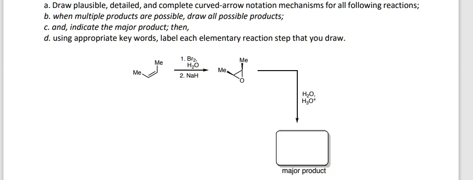 SOLVED: Draw plausible, detailed, and complete curved-arrow notation mechanisms for all the ...