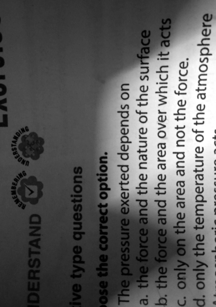 1 the pressure exerted depends ona the force and the nature of the ...