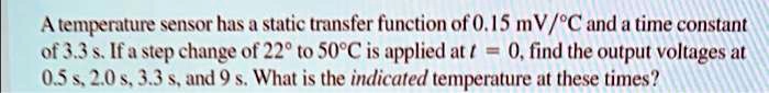 SOLVED: Temperature sensor has a static transfer function of 0.15 mV/Â ...