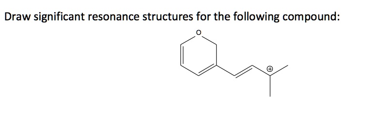 SOLVED: Draw significant resonance structures for the following compound: SOLVED: Draw significant resonance structures for the following compound: