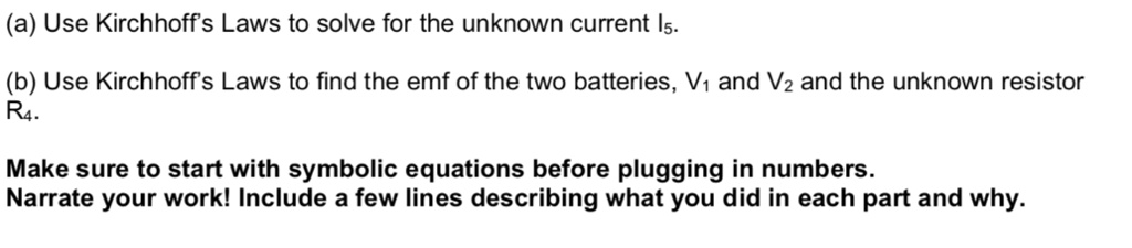 (a) Use Kirchhoff's Laws to solve for the unknown current Is. (b) Use Kirchhoff's Laws to find ...