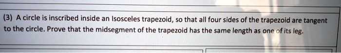 SOLVED: (3) A circle is inscribed inside an Isosceles trapezoid, so ...
