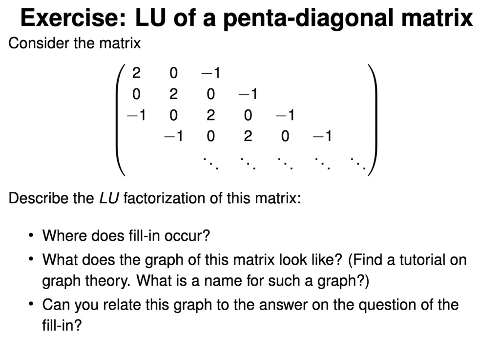 SOLVED: Exercise: LU of a penta-diagonal matrix Consider the matrix 1 ...
