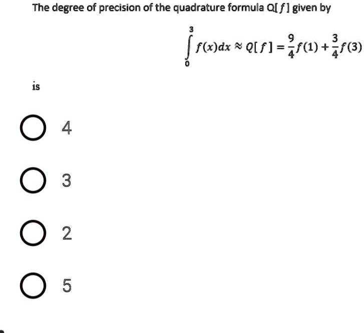 The degree of precision of the quadrature formula Ql f ] given by f(x ...