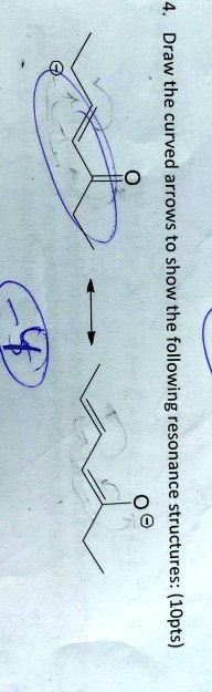 Draw - the curved arrows show a following resonance structures: (1 Opt)