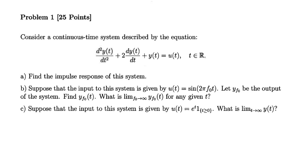 Solved Problem 1 25 Points Consider A Continuous Time System Described By The Equation Yt