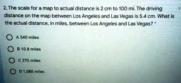 SOLVED: 2 The scale for map to actual distance is 2 cm to 100 mi The ...