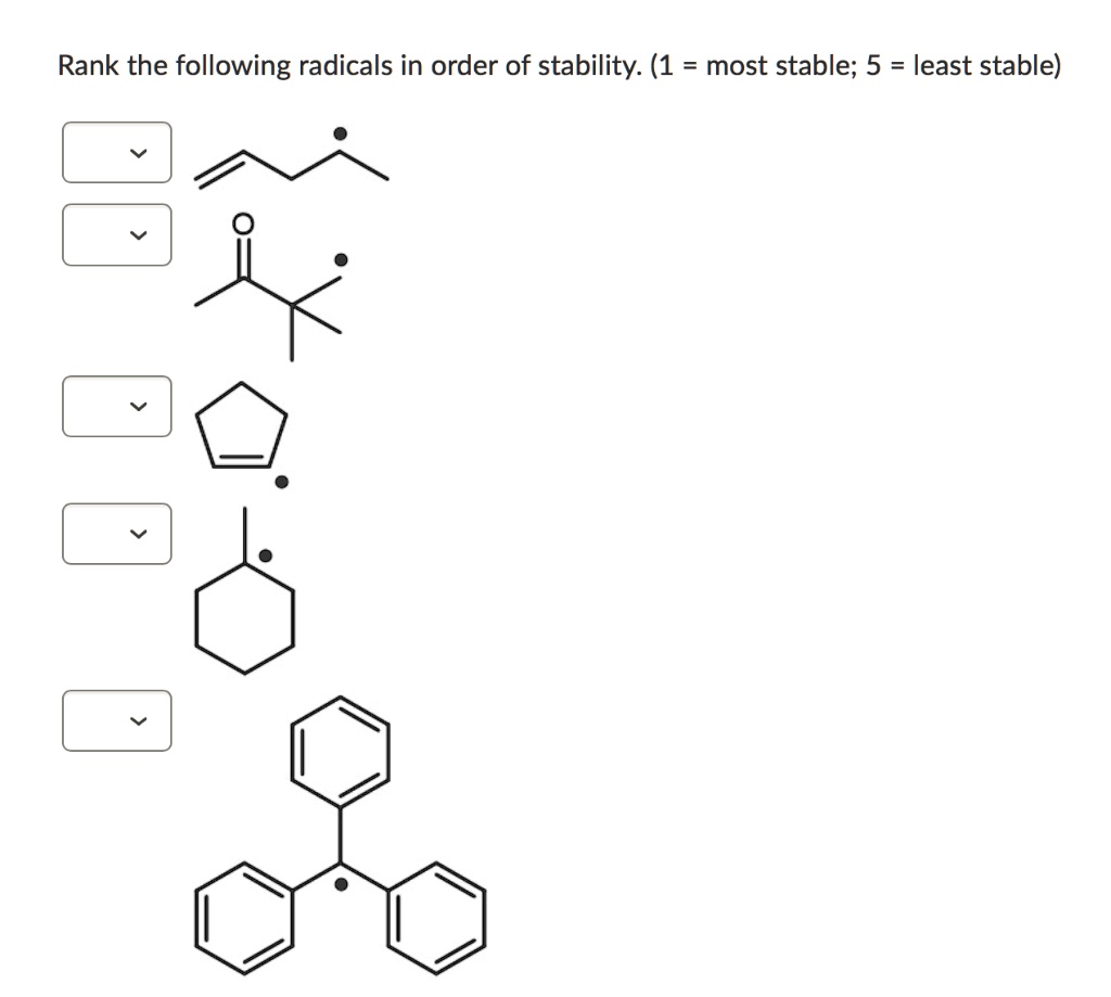rank the following radicals in order of stability 1 most stable 5 least ...