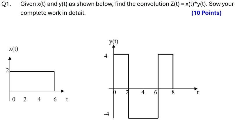 q1 given xt and yt as shown below find the convolution zt xtyt sow your complete work in detail ...