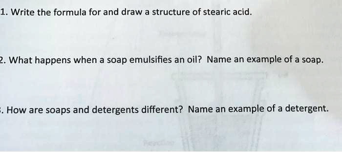 1 write the formula for and draw structure of stearic acid what happens ...