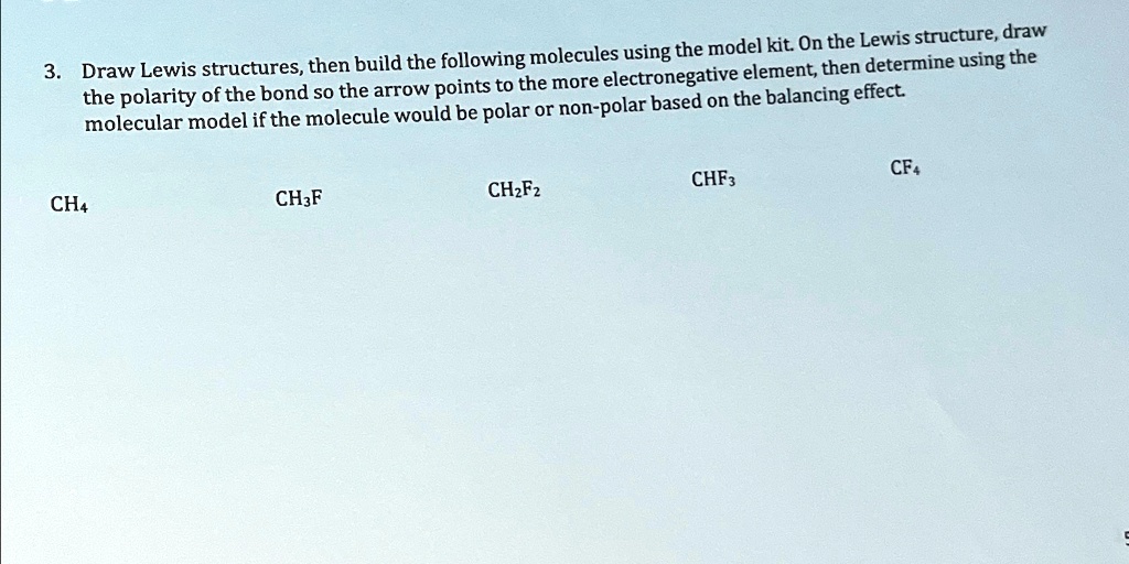 3. Draw Lewis structures, then build the following molecules using the ...