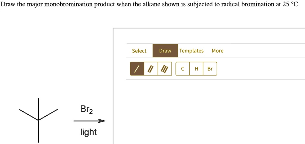 draw the major monobromination product when the alkane shown is ...