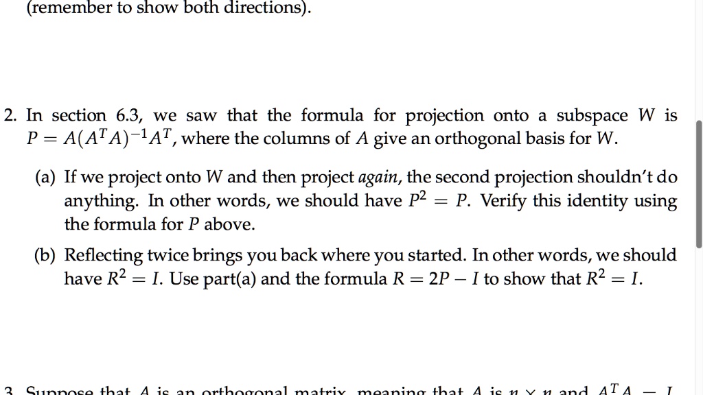 SOLVED: In section 6.3, we saw that the formula for projection onto ...