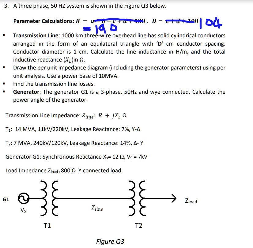 SOLVED: A three-phase, 50 Hz system is shown in Figure Q3 below. Parameter Calculations: R Wt ...