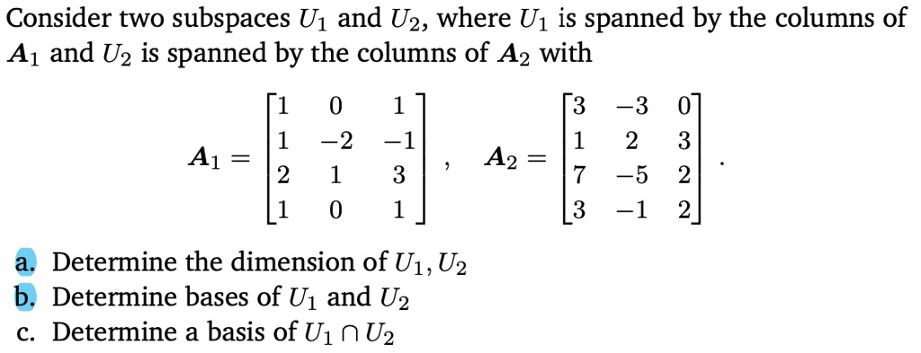 Consider two subspaces U1 and U2, where U1 is spanned by the columns of ...