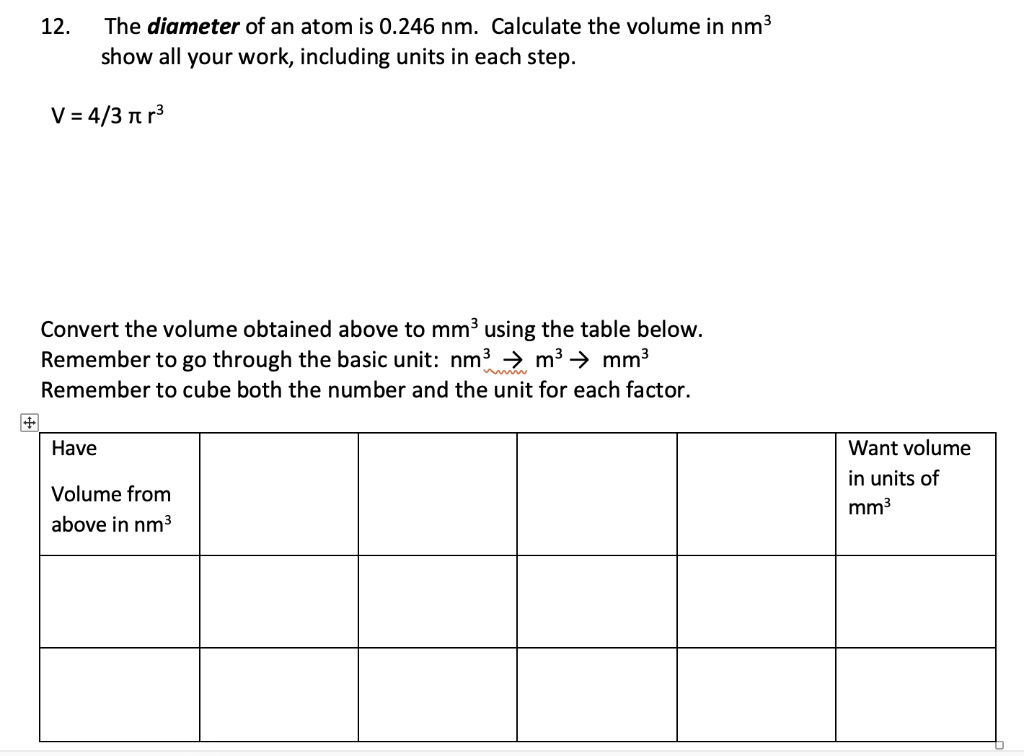 12 the diameter of an atom is 0246 nm calculate the volume in nm show ...
