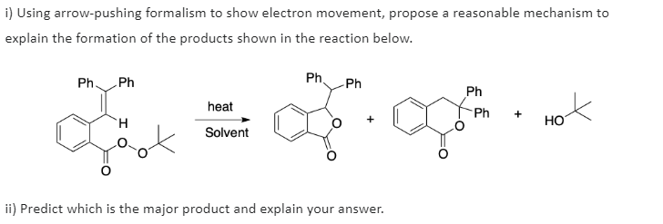 i) Using arrow-pushing formalism to show electron movement, propose a reasonable mechanism to ...