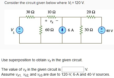 SOLVED: Consider the circuit given below where V, = 120 V 30 10 20 60 6 A 30 Use superposition ...