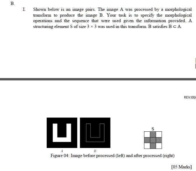 B. I. Shown below is an image pairs. The image A was processed by a ...