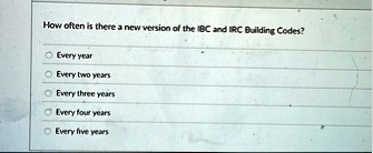 how often is there a new version of the ibc and irc building codes ...