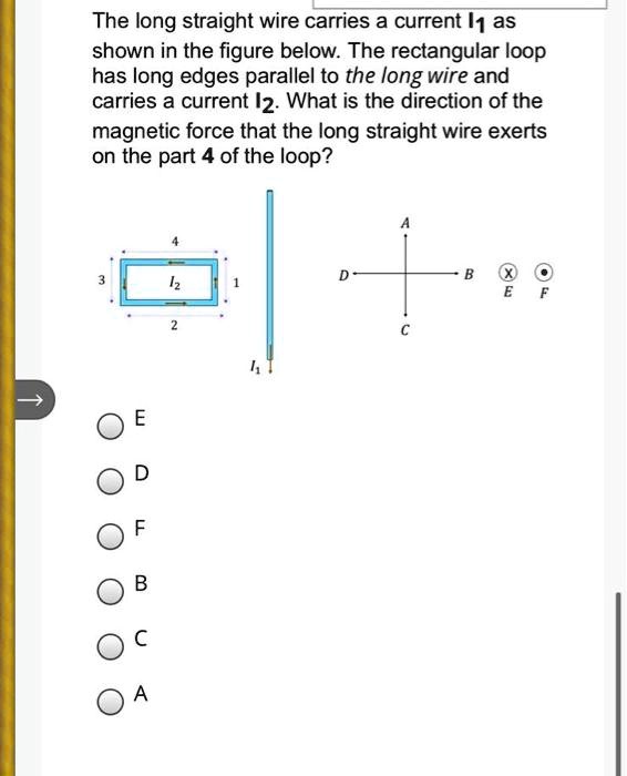 the long straight wire carries a current i1 as shown in the figure below the rectangular loop ...