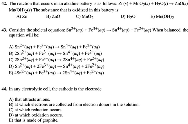 42. The reaction that occurs in an alkaline battery is as follows: Zn(s ...